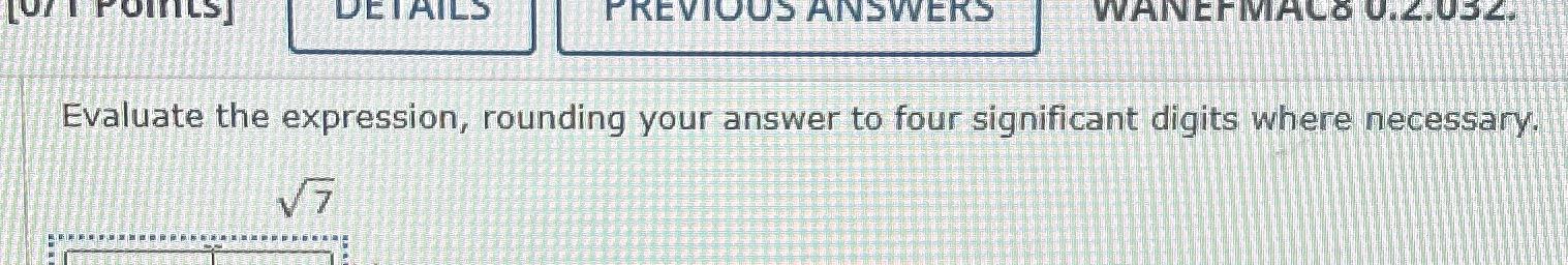 Solved Evaluate The Expression Rounding Your Answer To Four 