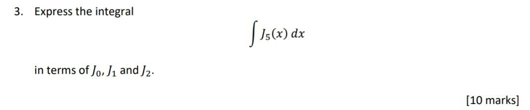 Solved 3. Express the integral 5(x) dx in terms of Jo, J1 | Chegg.com