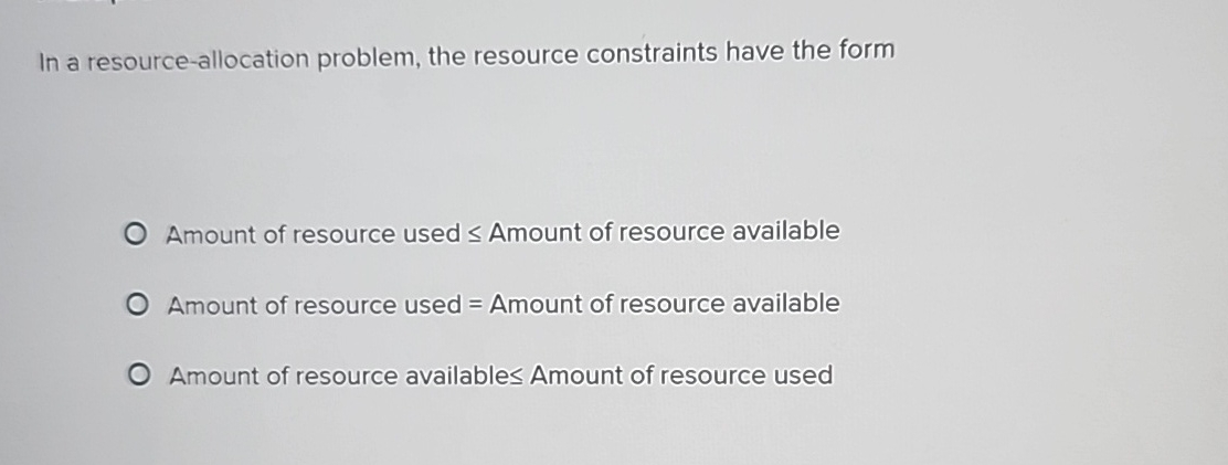 Solved In a resource-allocation problem, the resource | Chegg.com