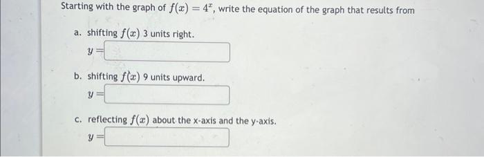 Solved Starting with the graph of f(x)=4x, write the | Chegg.com