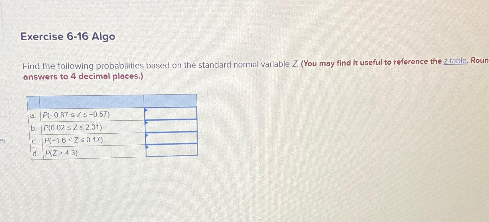 Solved Exercise 6-16 ﻿AlgoFind the following probabilities | Chegg.com