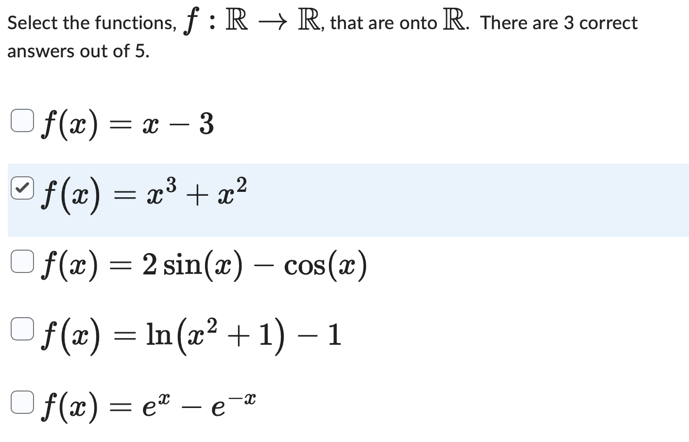 Solved Select the functions, f:R→R, ﻿that are onto R. ﻿There | Chegg.com