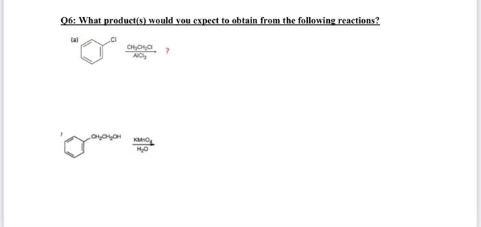 Solved Q6: What product(s) would you expect to obtain from | Chegg.com