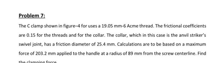Solved Problem 7: The C clamp shown in figure-4 for uses a | Chegg.com