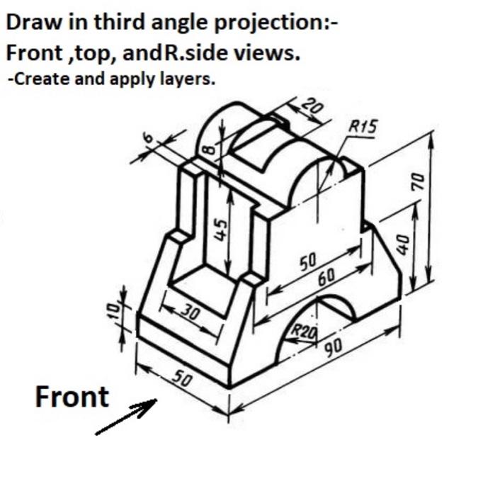 Solved Draw in third angle projection:Front ton andR.side | Chegg.com