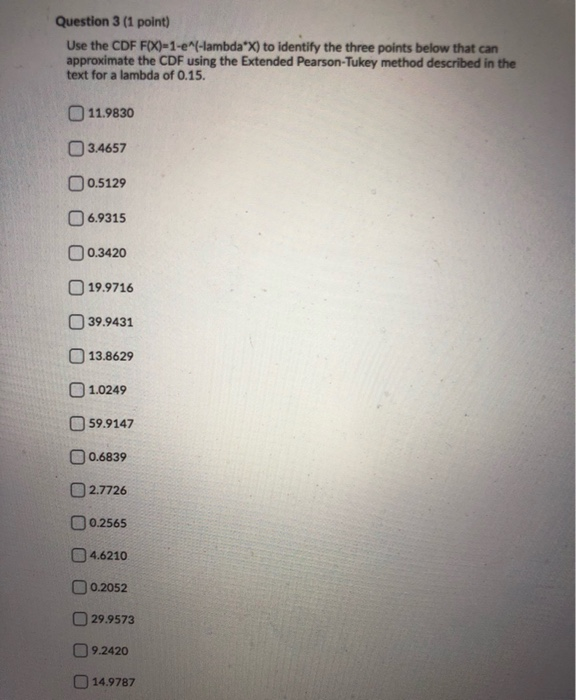 Solved Question 3 (1 point) Use the CDF FIX)=1-e^(-lambdaX) | Chegg.com