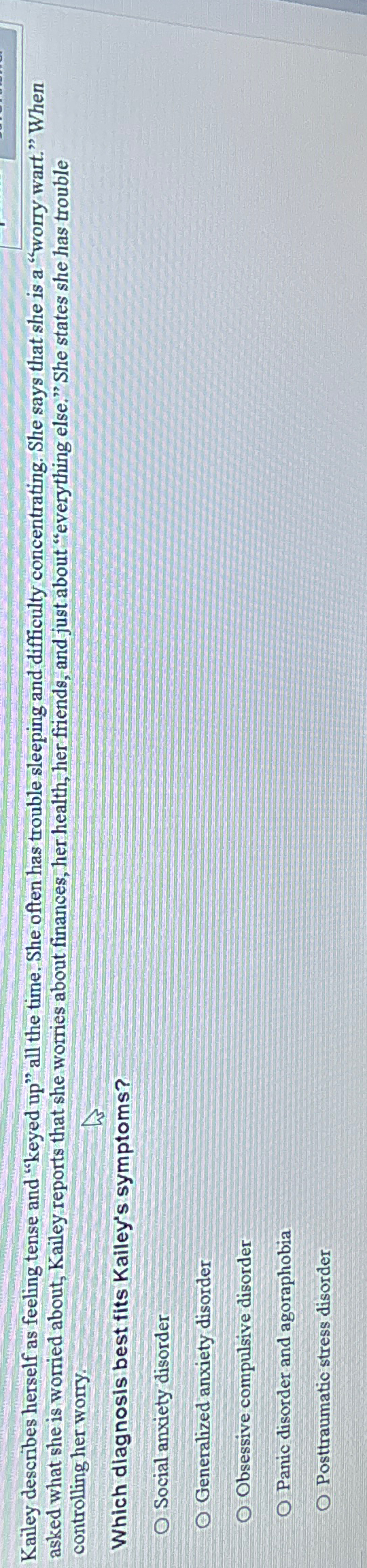 Solved Kailey describes herself as feeling tense and "keyed | Chegg.com