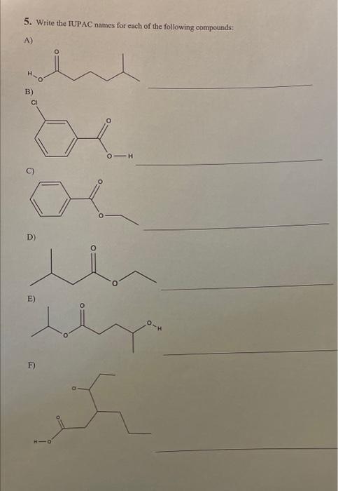 Solved 5. Write the IUPAC names for each of the following | Chegg.com Solved 5. Write the IUPAC names for each of the following | Chegg.com