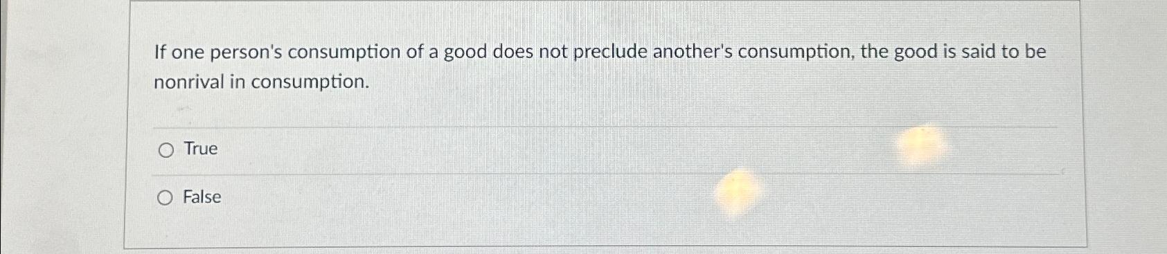 Solved If one person's consumption of a good does not | Chegg.com