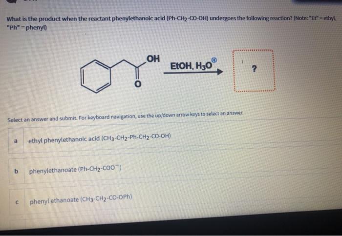 Solved What is the product when the reactant phenylethanoic | Chegg.com