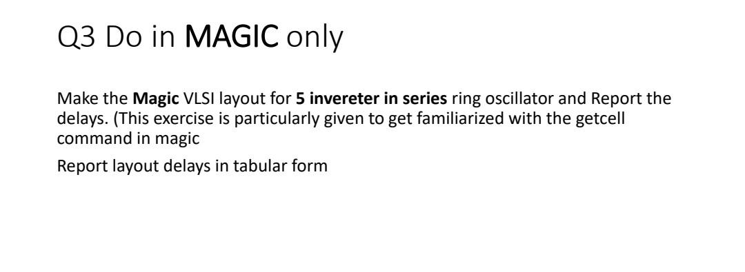 Solved Q3 Do in MAGIC only Make the Magic VLSI layout for 5 | Chegg.com