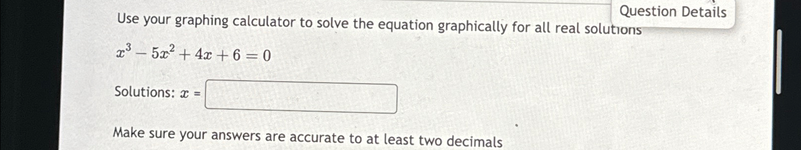 Solved Question DetailsUse your graphing calculator to solve | Chegg.com