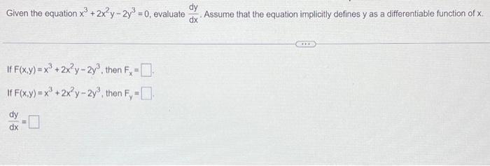 Solved Given The Equation X3 2x2y−2y3 0 Evaluate Dxdy