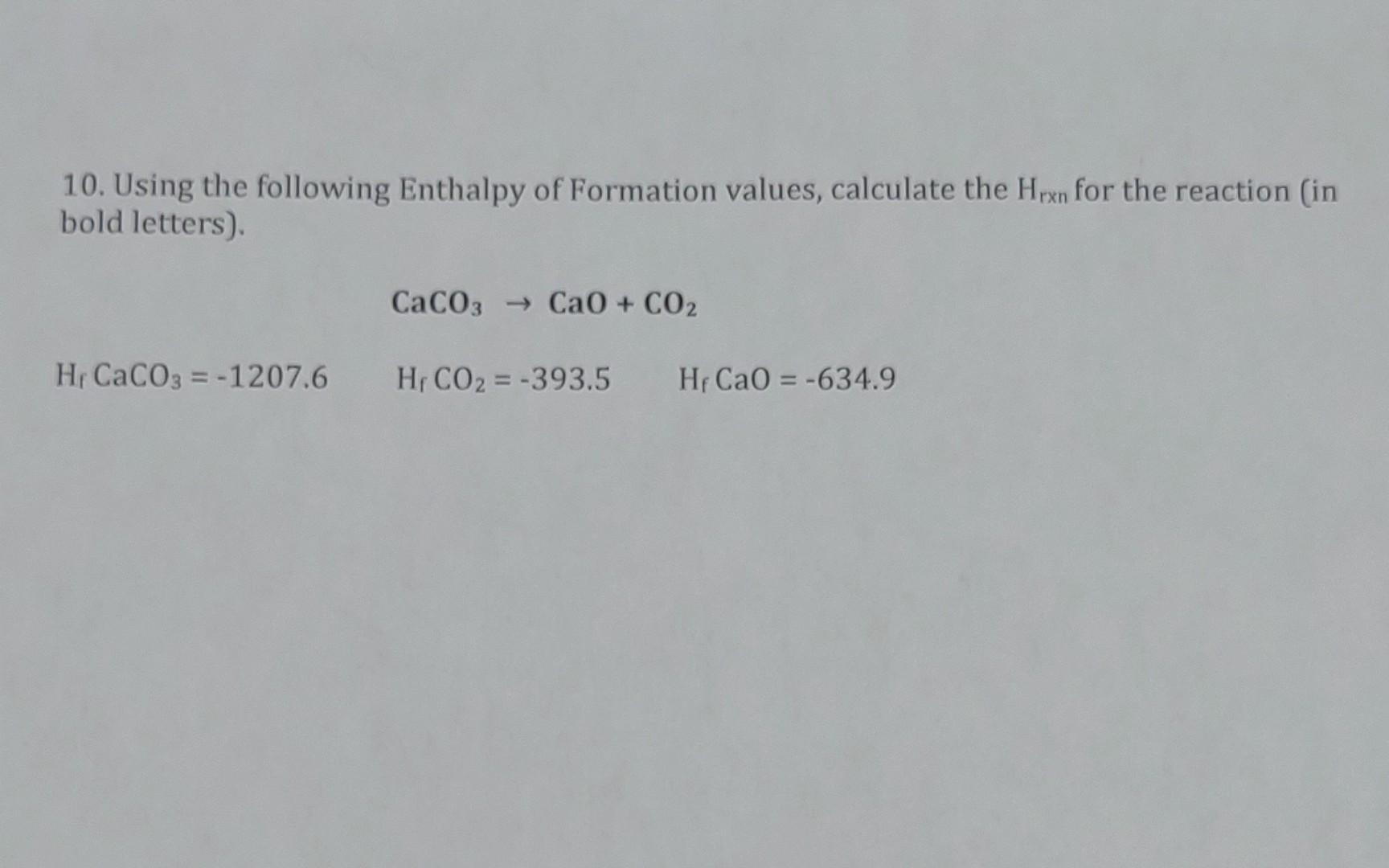 Solved 10. Using the following Enthalpy of Formation values, | Chegg.com