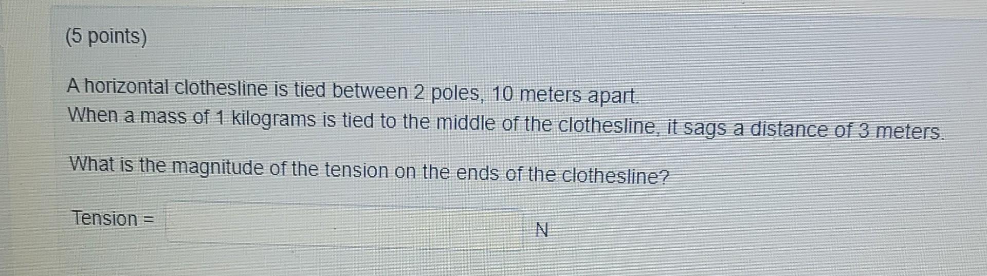 Solved (5 points) A horizontal clothesline is tied between 2 | Chegg.com