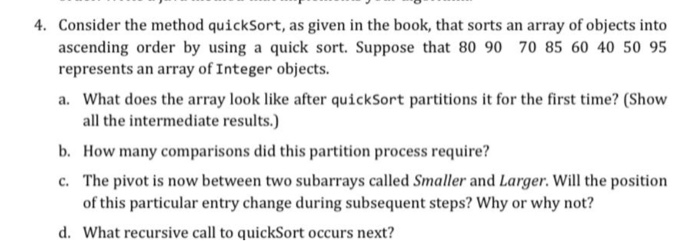 Solved 4. Consider the method quickSort, as given in the | Chegg.com