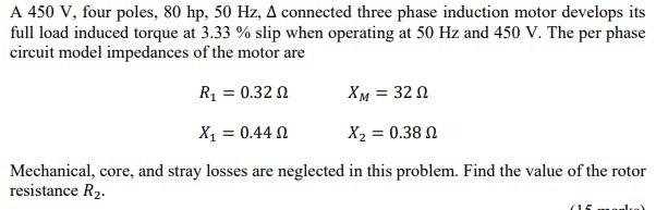 Solved A 450 V, four poles, 80hp,50 Hz,Δ connected three | Chegg.com