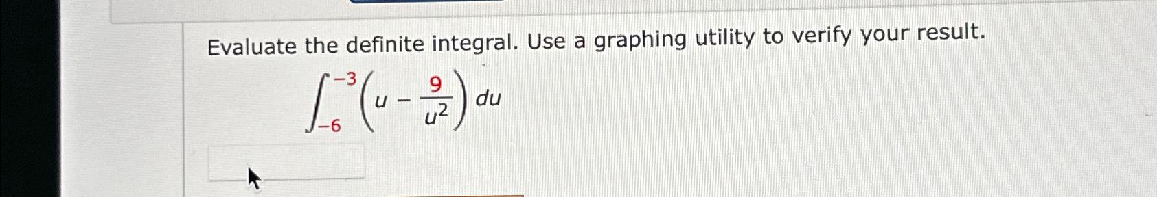 Solved Evaluate the definite integral. Use a graphing | Chegg.com