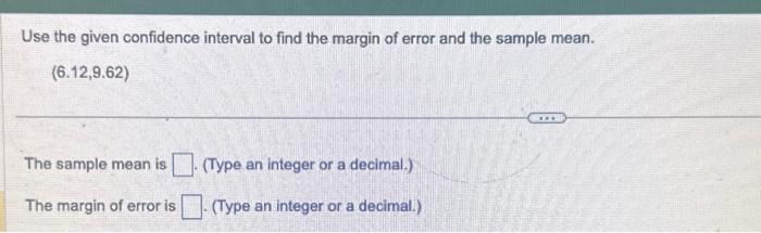 Solved Use the given confidence interval to find the margin | Chegg.com