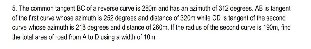 Solved 5. The common tangent BC of a reverse curve is 280m | Chegg.com