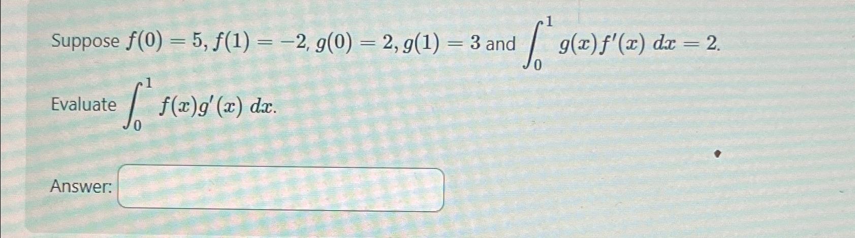 Solved Suppose f(0)=5,f(1)=-2,g(0)=2,g(1)=3 ﻿and | Chegg.com