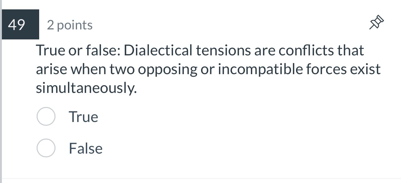 Solved 492 ﻿pointsTrue or false: Dialectical tensions are | Chegg.com