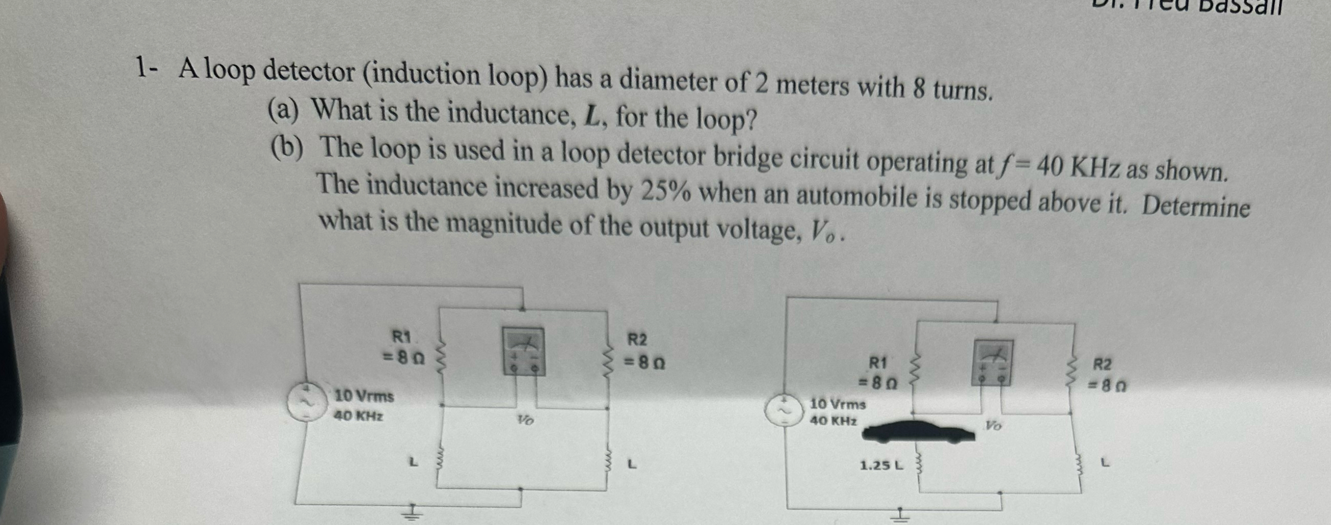 Solved 1- ﻿A loop detector (induction loop) ﻿has a diameter | Chegg.com