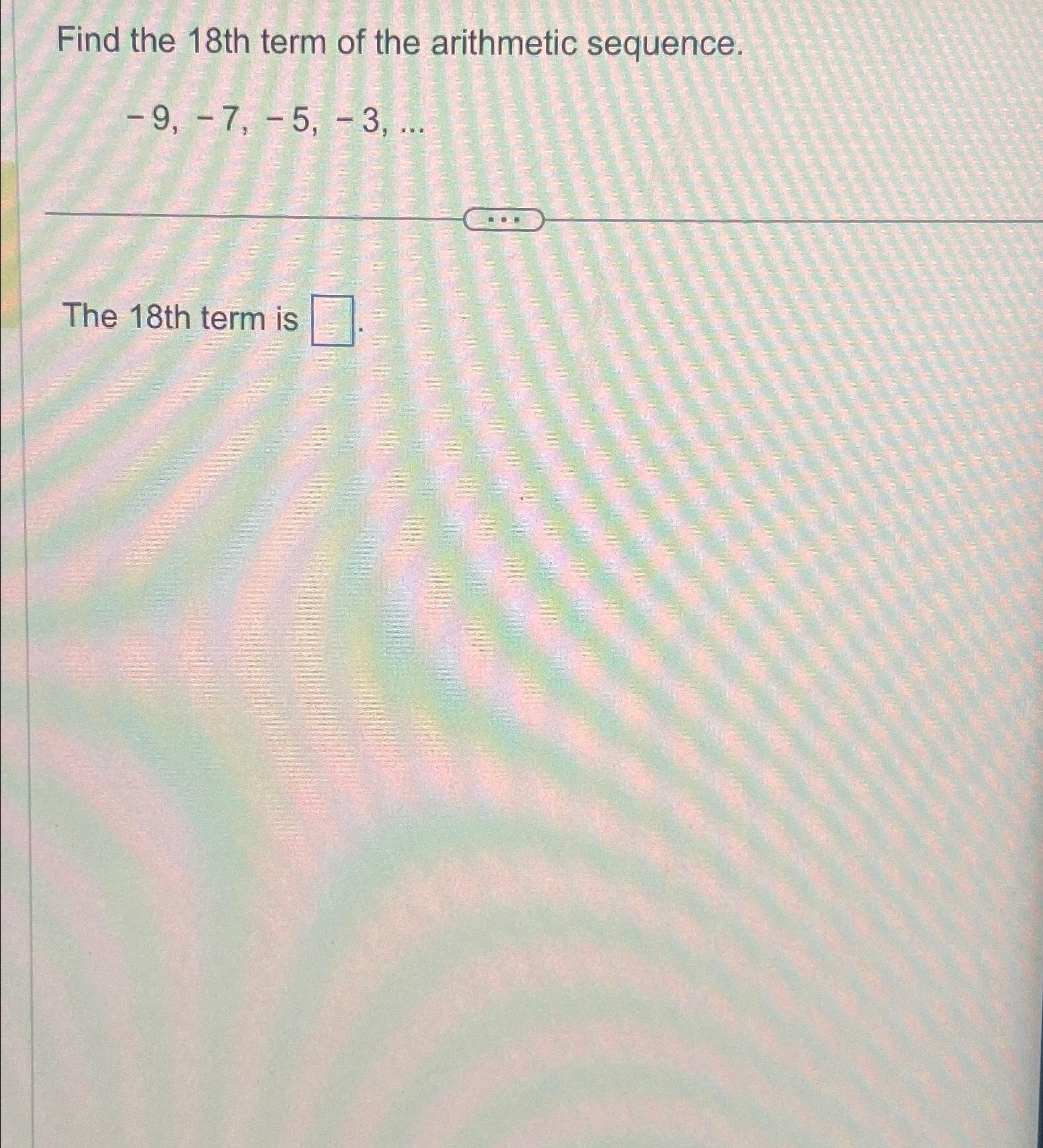Solved Find the 18 ﻿th term of the arithmetic | Chegg.com