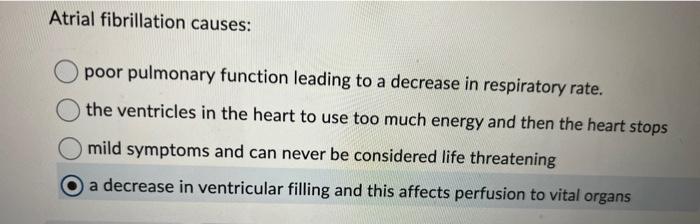 Solved Atrial fibrillation causes: poor pulmonary function | Chegg.com