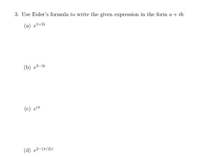 Solved 3. Use Euler's formula to write the given expression | Chegg.com