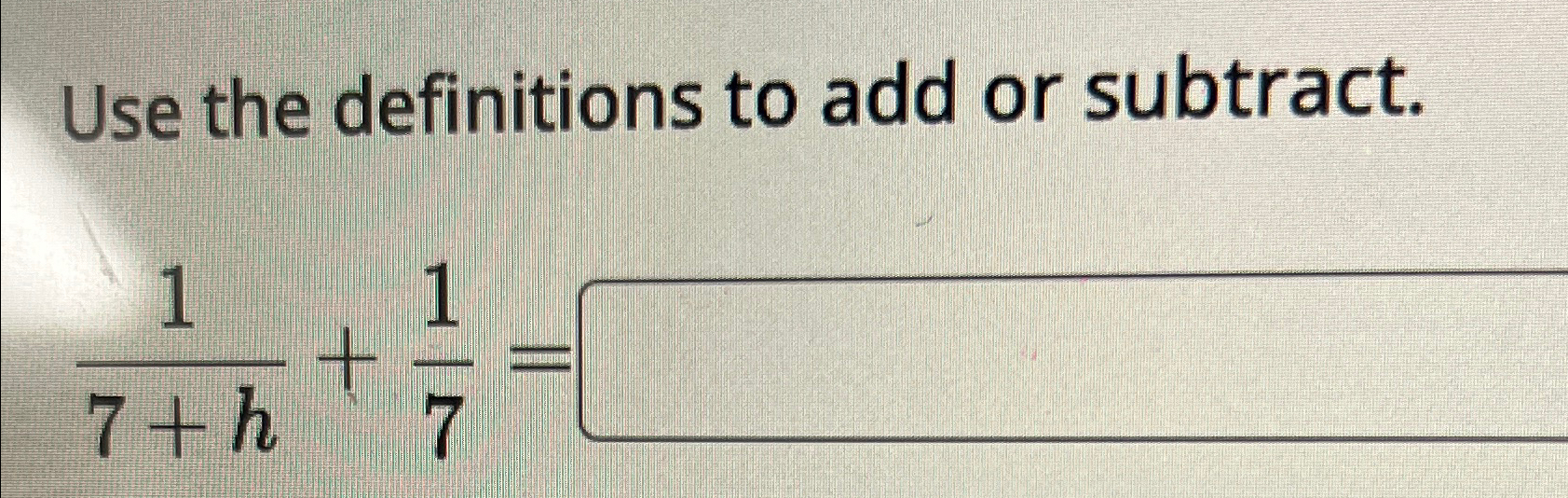 Solved Use the definitions to add or subtract.17+h+17= | Chegg.com