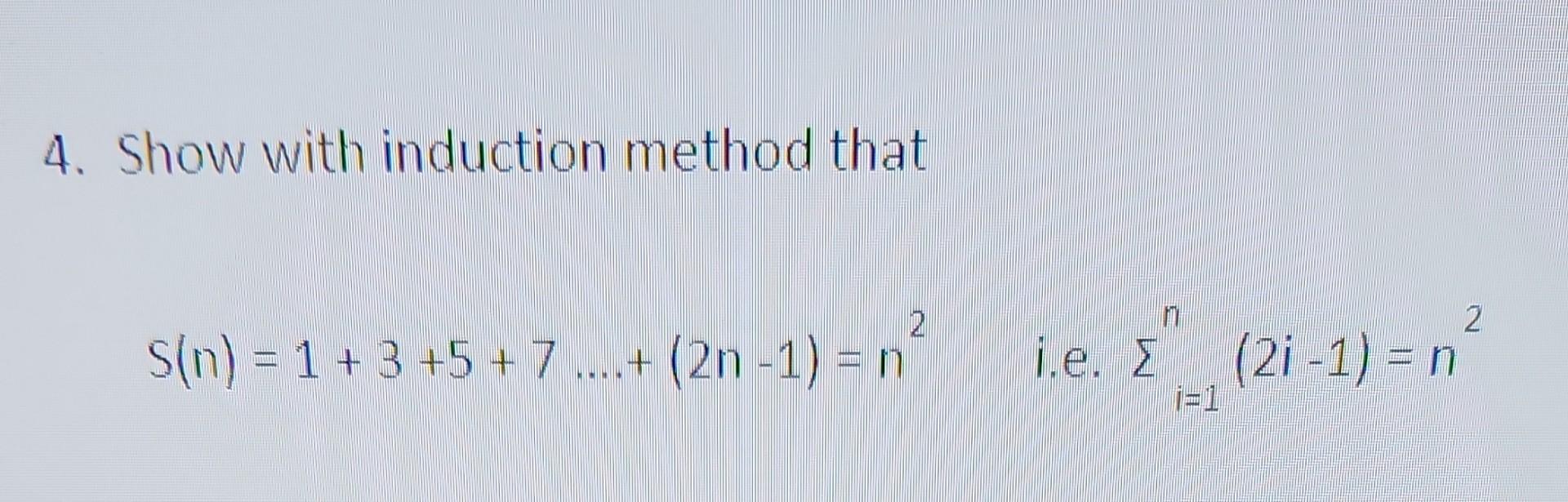 Solved 4. Show with induction method that | Chegg.com
