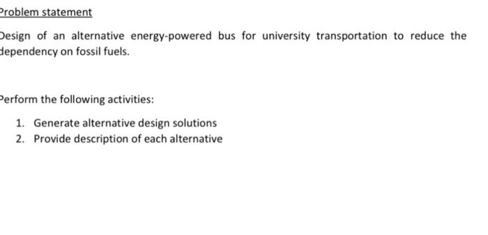 Solved Problem statement Design of an alternative | Chegg.com