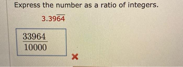 Solved Express the number as a ratio of integers. | Chegg.com