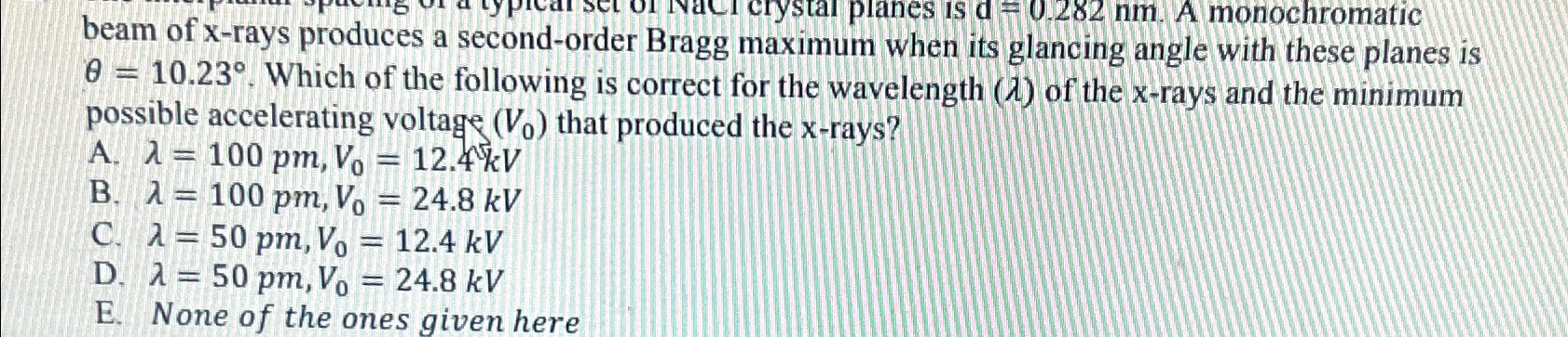Solved beam of x-rays produces a second-order Bragg maximum | Chegg.com