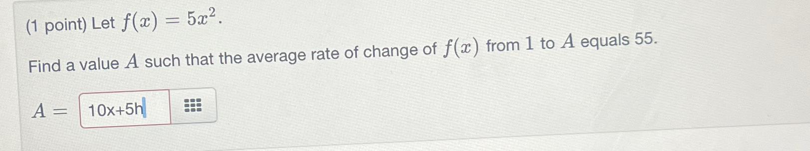 Solved (1 ﻿point) ﻿Let f(x)=5x2.Find a value A such that the | Chegg.com