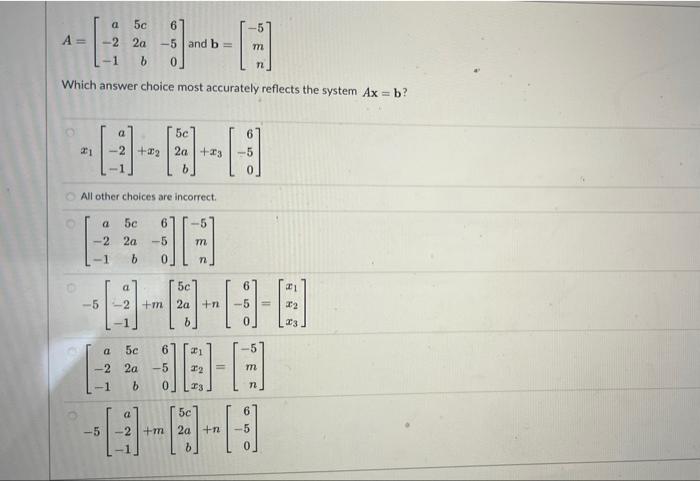 Solved A= a 5c -2 2a b 6 -5 and b = 0 m 72 Which answer | Chegg.com