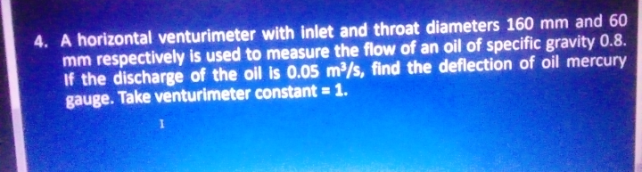 Solved 4. A horizontal venturimeter with inlet and throat | Chegg.com