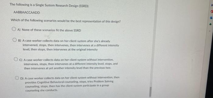 The following is a Single System Research Design | Chegg.com