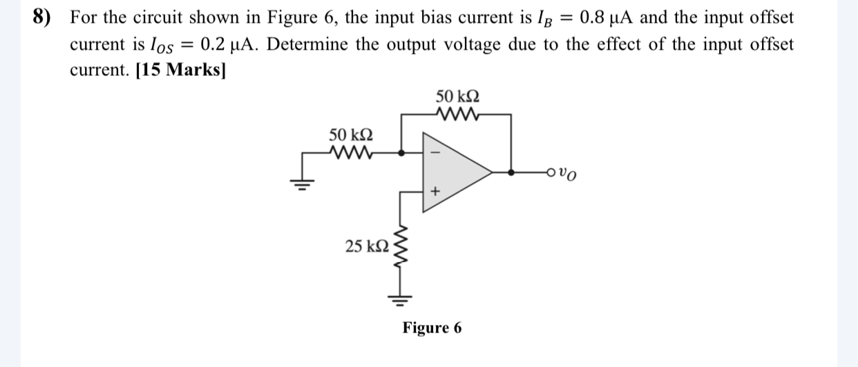 Solved For the circuit shown in ﻿Figure 6, ﻿the input bias | Chegg.com