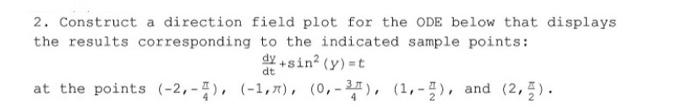 Solved 2. Construct a direction field plot for the ODE below | Chegg.com