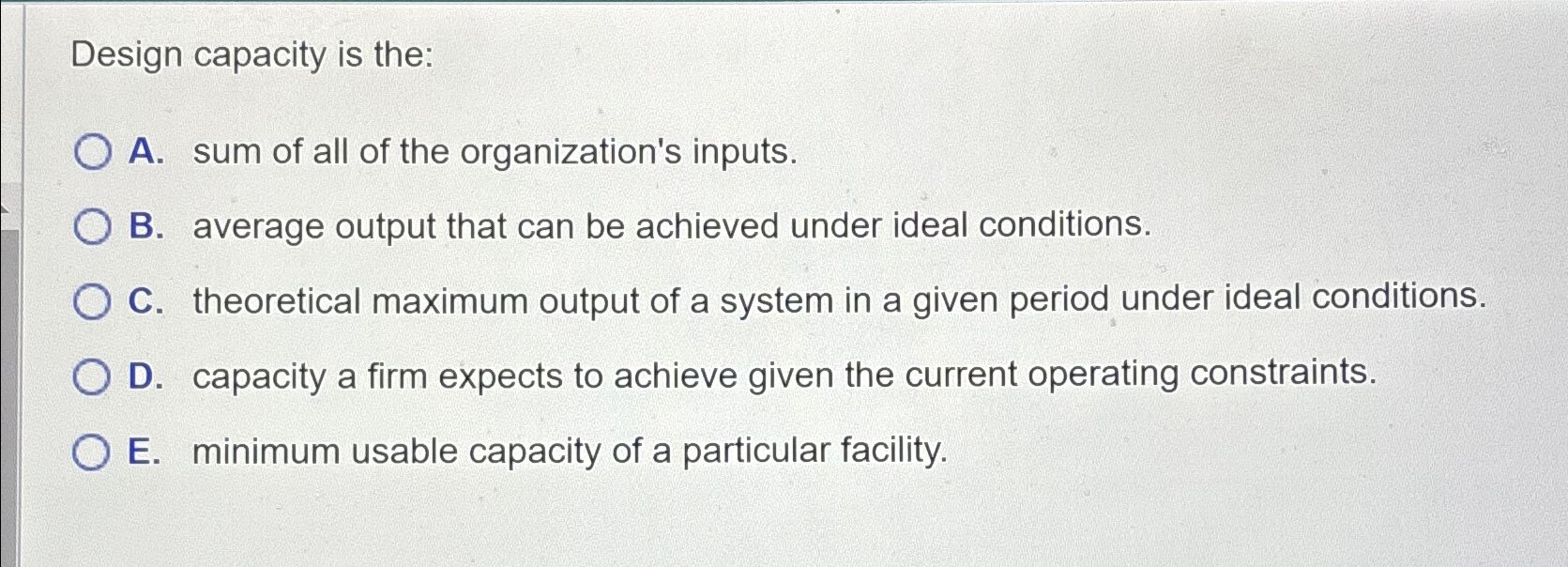 Solved Design capacity is the:A. ﻿sum of all of the | Chegg.com