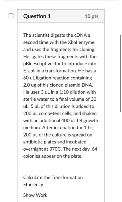Solved Question 1 10 pts The scientist digests the cDNA a | Chegg.com