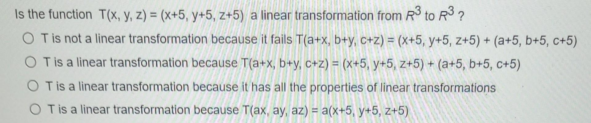 Solved Is The Function T X Y Z X 5 Y 5 Z 5 A Linear