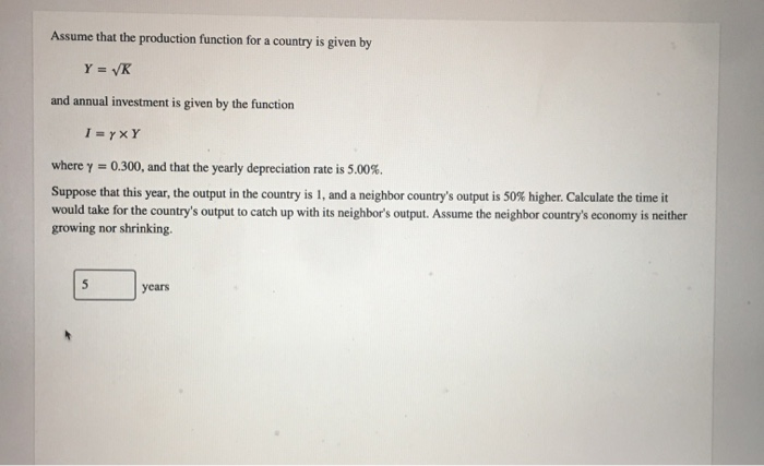Solved Assume that the production function for a country is | Chegg.com