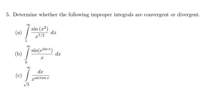 Solved 5. Determine whether the following improper integrals | Chegg.com