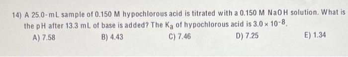 Solved 14) A 25.0−mL sample of 0.150M hypochlorous acid is | Chegg.com