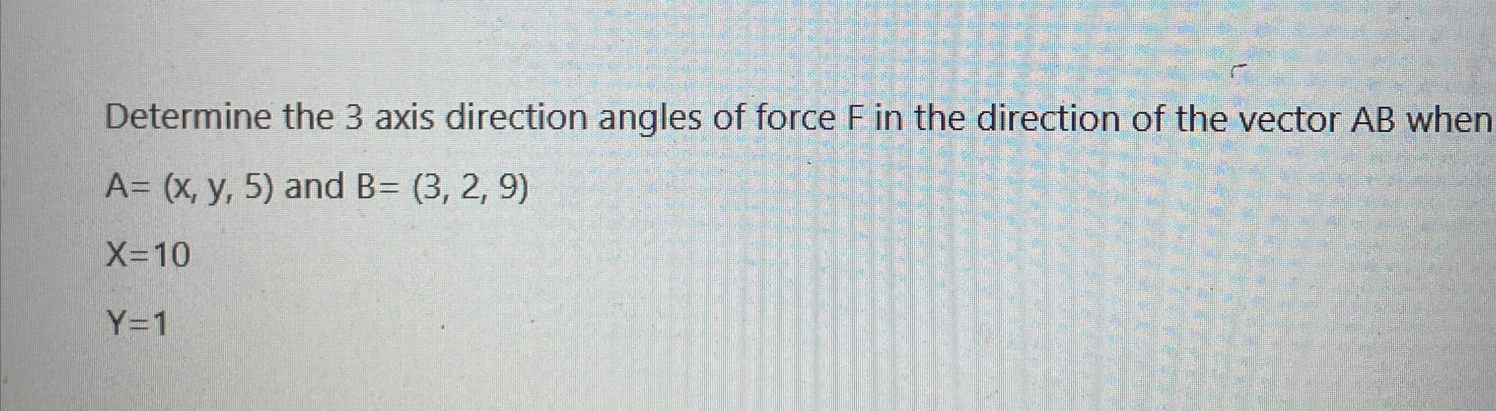 Solved Determine the 3 ﻿axis direction angles of force F ﻿in | Chegg.com