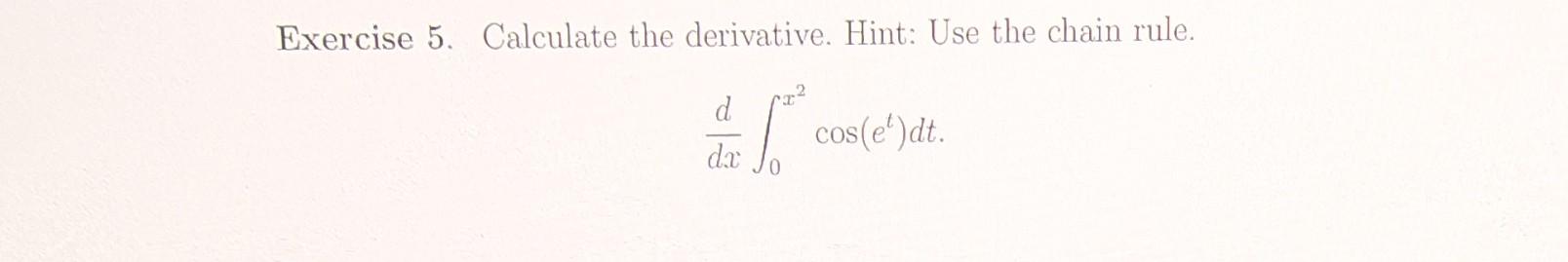 Solved Exercise 5. Calculate the derivative. Hint: Use the | Chegg.com