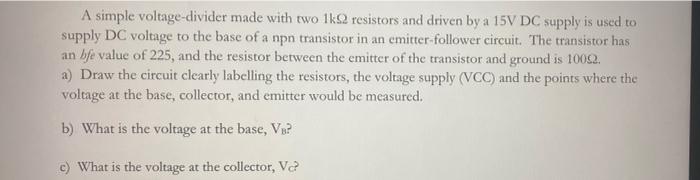Solved A simple voltage-divider made with two 1kq resistors | Chegg.com